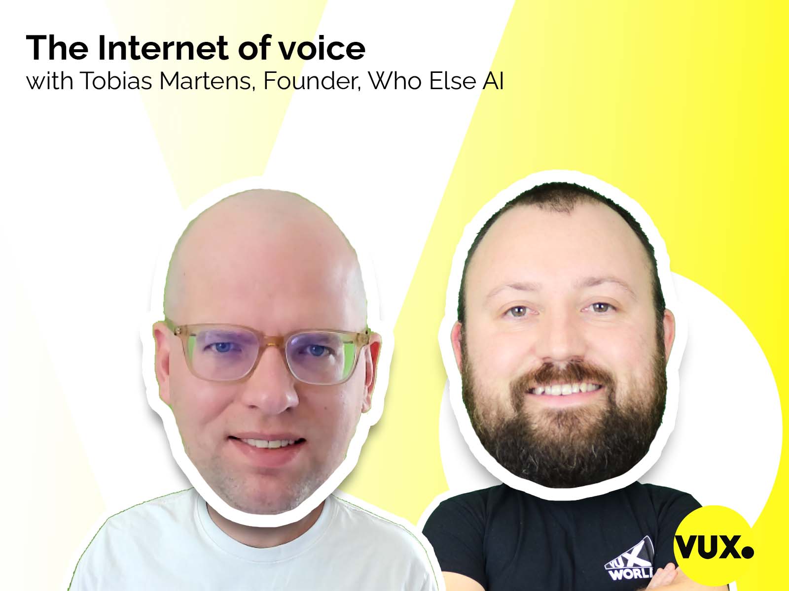 The Internet of Voice with Tobias Martens, Founder, Who Else AI • VUX World
