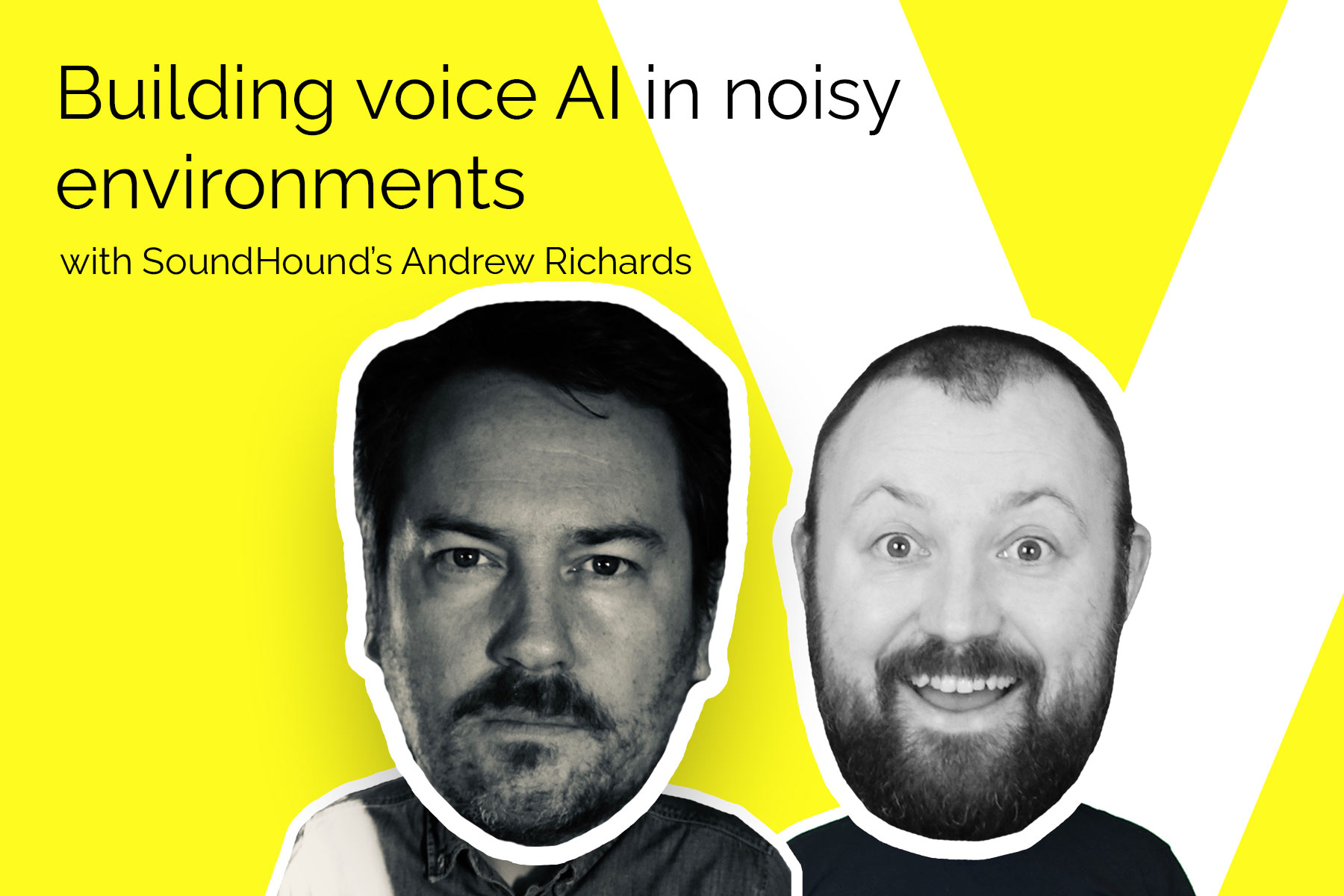 Voice AI in noisy environments with SoundHound's Andrew Richards • VUX World